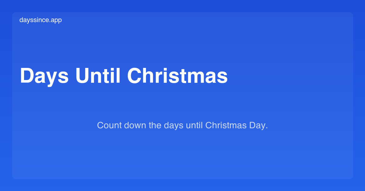 Days Until Christmas — Live Countdown to Dec 25 | DaysSince